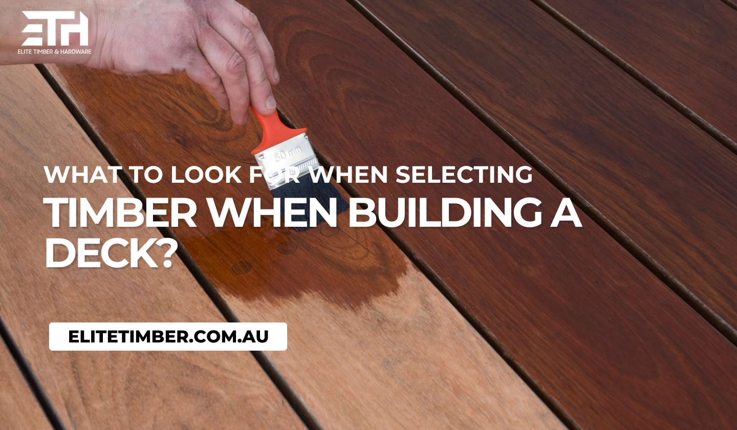 What To Look For When Selecting Timber When Building A Deck?