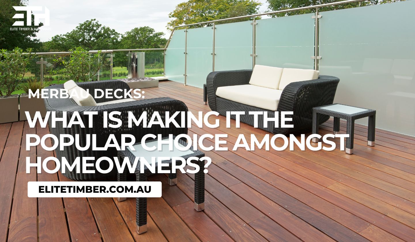 Merbau Decks: What Is Making It The Popular Choice Amongst Homeowners?